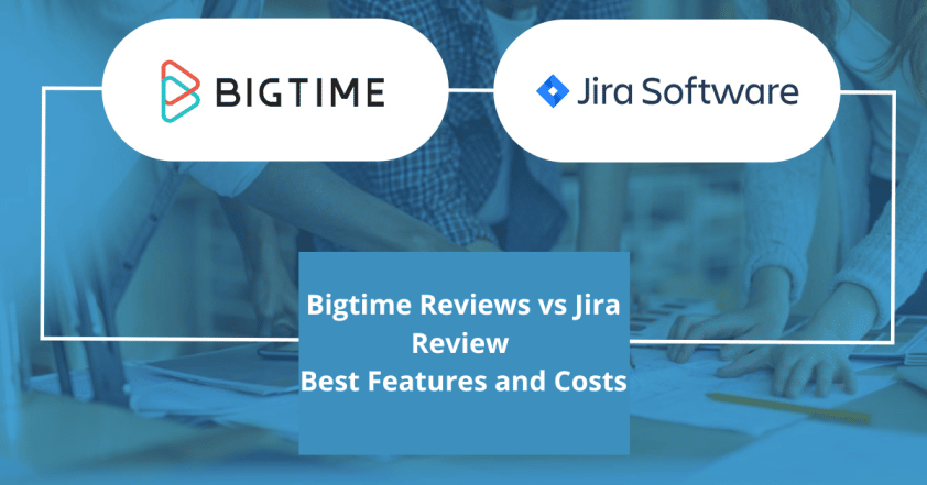 Bigtime Reviews vs Jira Review - Best Features and Costs - UrbanMatter