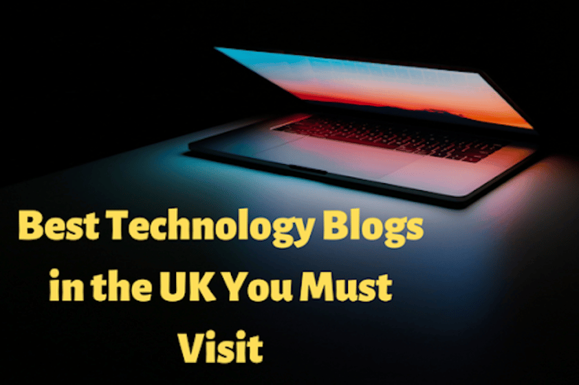 Top 5 Technology Blogs in the UK You Must Visit - UrbanMatter