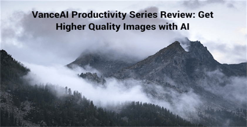 VanceAI Productivity Series Review: Get Higher Quality Images with AI ... VanceAI Productivity Series Review: Get Higher Quality Images with AI ...