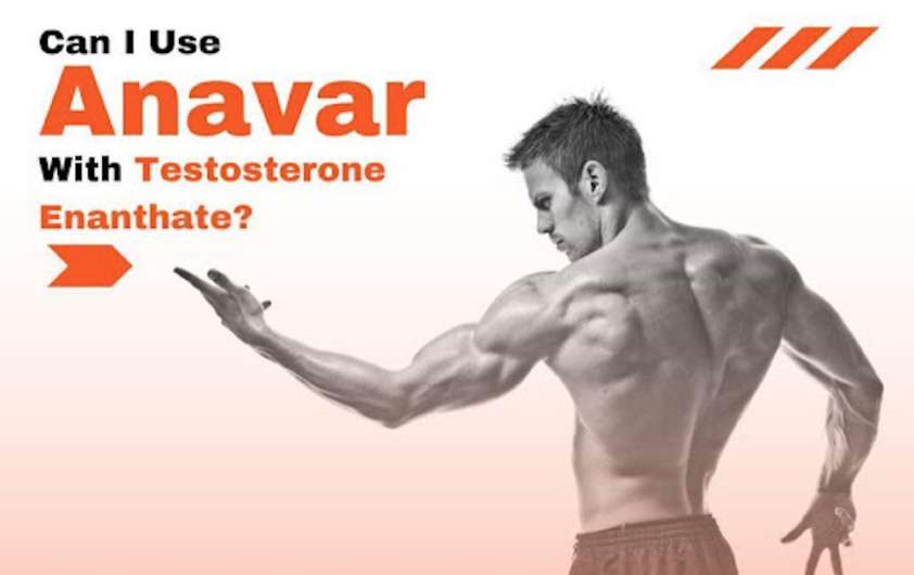 Can I Use Anavar With Testosterone Enanthate? - UrbanMatter