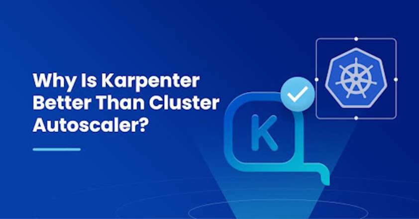 Why Is Karpenter Better Than Cluster Autoscaler? - UrbanMatter