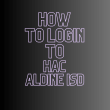 How to Login to HAC Aldine (Home Access Center Aldine) ISD